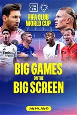 DAZN & Cineplex Present: FIFA Club World Cup -- Final movie large poster.